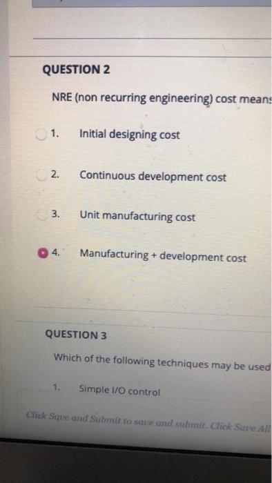 Solved QUESTION 2 NRE (non recurring engineering) cost means | Chegg.com