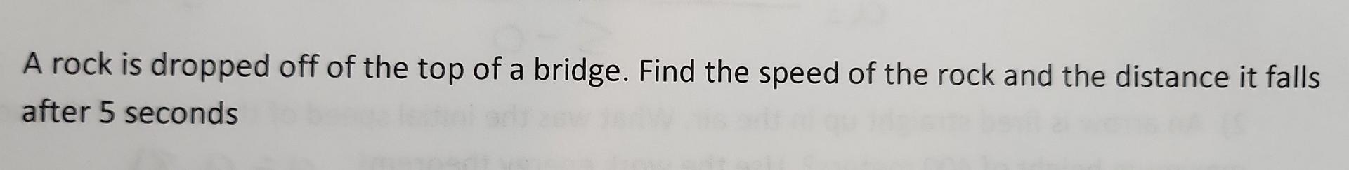 Solved A rock is dropped off of the top of a bridge. Find | Chegg.com