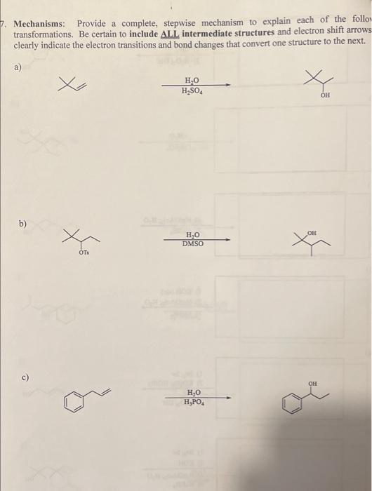 Solved 7. Mechanisms: Provide a complete, stepwise mechanism | Chegg.com