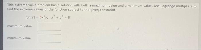 Solved This extreme value problem has a solution with both a | Chegg.com