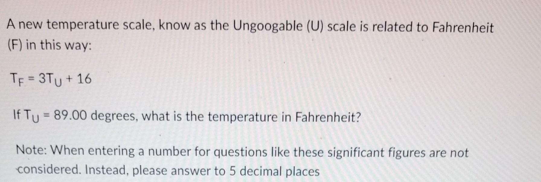 Solved A new temperature scale, know as the Ungoogable (U) | Chegg.com