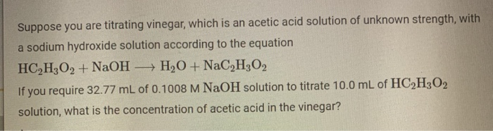 Solved Suppose you are titrating vinegar, which is an acetic | Chegg.com