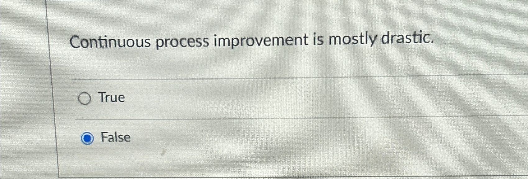 Solved Continuous process improvement is mostly | Chegg.com
