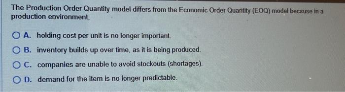 Solved The Production Order Quantity model differs from the | Chegg.com