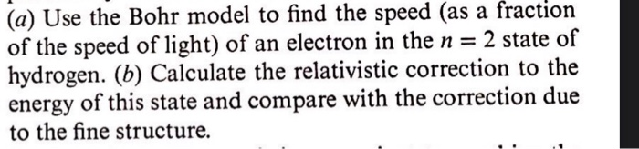 Solved (a) Use the Bohr model to find the speed (as a | Chegg.com