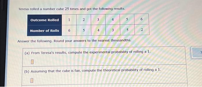 Solved Teresa rolled a number cube 25 times and got the | Chegg.com