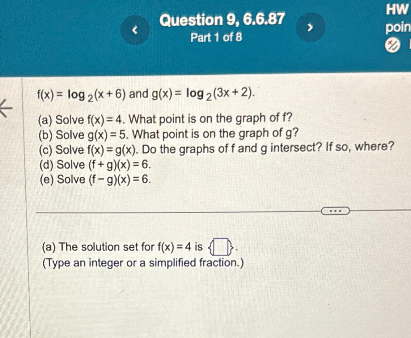 Solved Question 9, 6.6.87\\nPart 1 of 8\\nf(x)=log_(2)(x+6) | Chegg.com