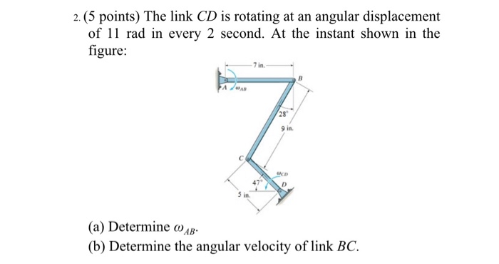Solved 2. (5 points) The link CD is rotating at an angular | Chegg.com