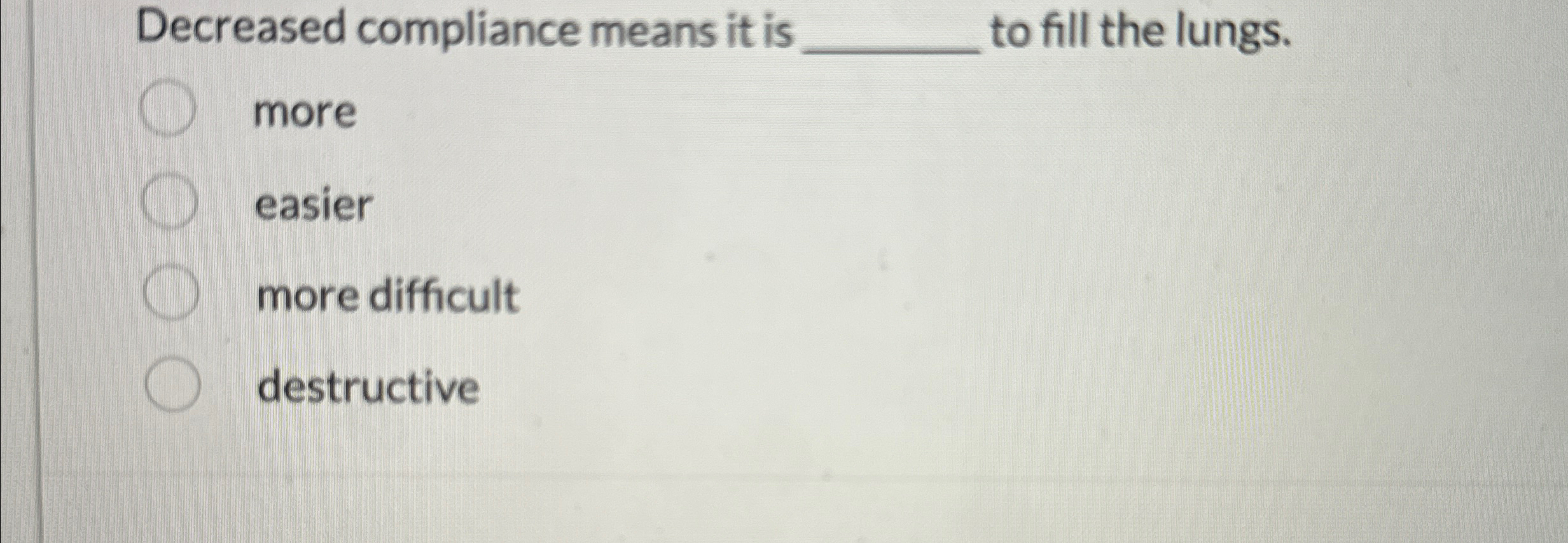 Solved Decreased compliance means it is ﻿to fill the | Chegg.com