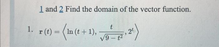 Solved 1 and 2 Find the domain of the vector function. | Chegg.com