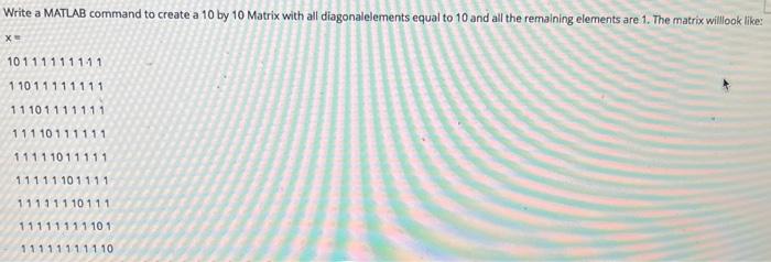 Solved Write a MATLAB command to create a 10 by 10 Matrix | Chegg.com