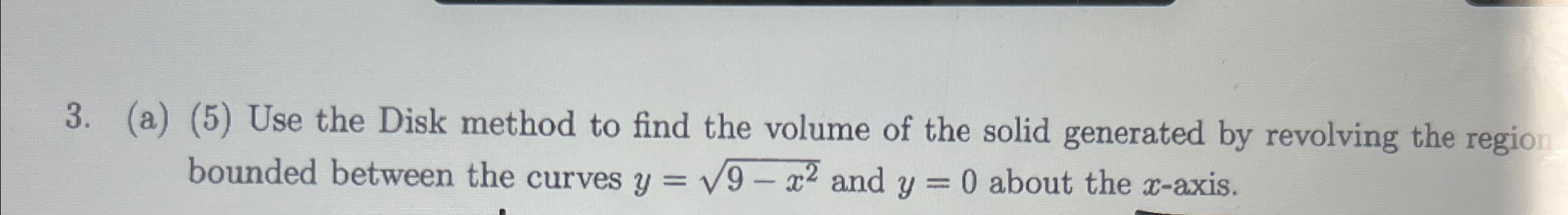 (a) (5) ﻿Use the Disk method to find the volume of | Chegg.com
