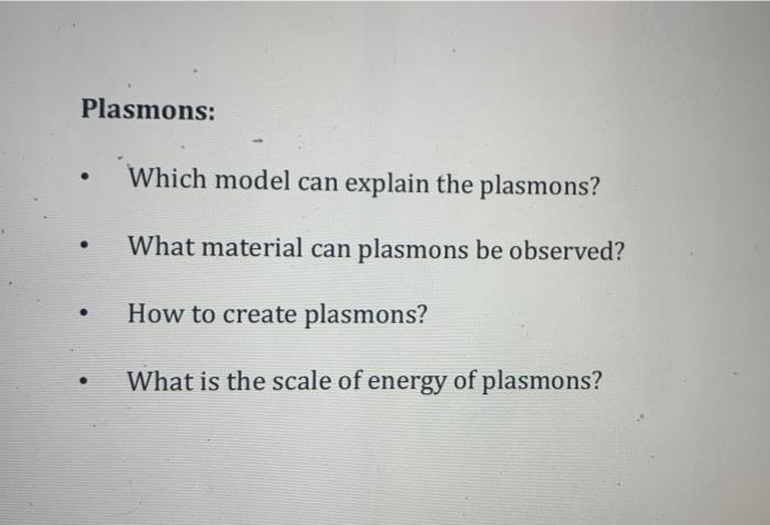 Solved Plasmons: - Which model can explain the plasmons? - | Chegg.com