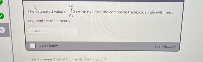 Solved 3.0 The estimated value of ∫2.33.03xexdx by using the | Chegg.com