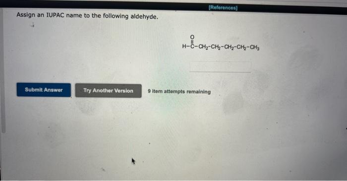 Solved Assign an IUPAC name to the following aldehyde.How | Chegg.com