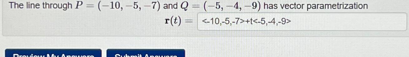 Solved The Line Through P 10 5 7 ﻿and Q 5 4 9 ﻿has