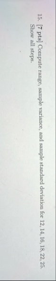 Solved [ 7 ﻿pts] ﻿Compute range, sample variance, and sample | Chegg.com