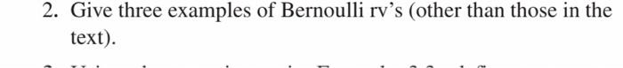 Solved 2. Give three examples of Bernoulli rv's (other than | Chegg.com