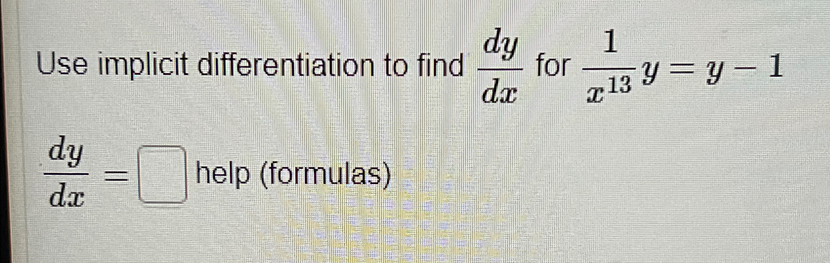 Solved Use implicit differentiation to find dydx ﻿for | Chegg.com