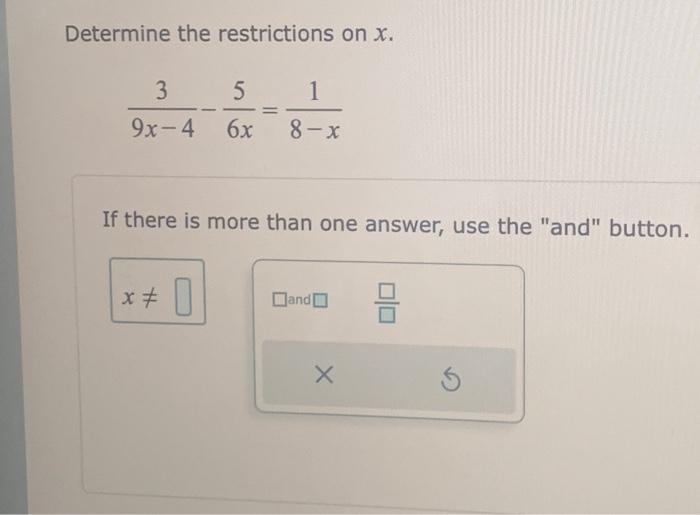 Solved Determine the restrictions on x. 3 5 9x-4 6x 1 8-x If | Chegg.com