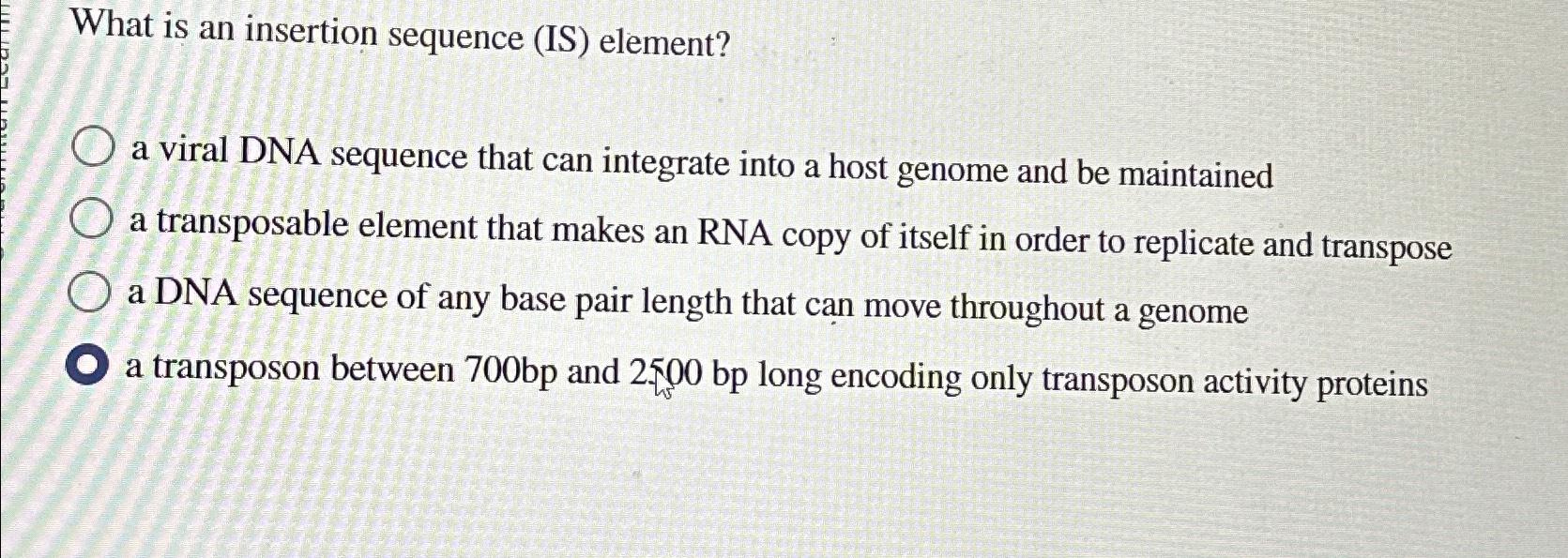 Solved What is an insertion sequence (IS) ﻿element?a viral | Chegg.com