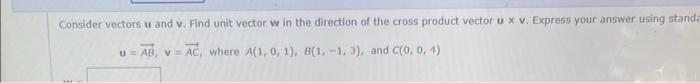 Solved Consider vectors u and v. Find unit vector w in the | Chegg.com