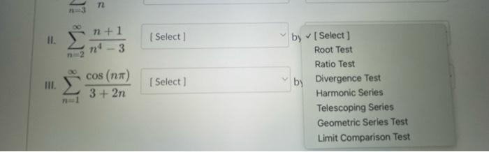 Solved II. ∑n=2∞n4−3n+1 [Select] Converges Diverges by | Chegg.com