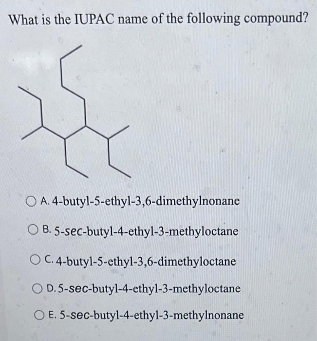Solved What Is The Iupac Name Of The Following Compound A