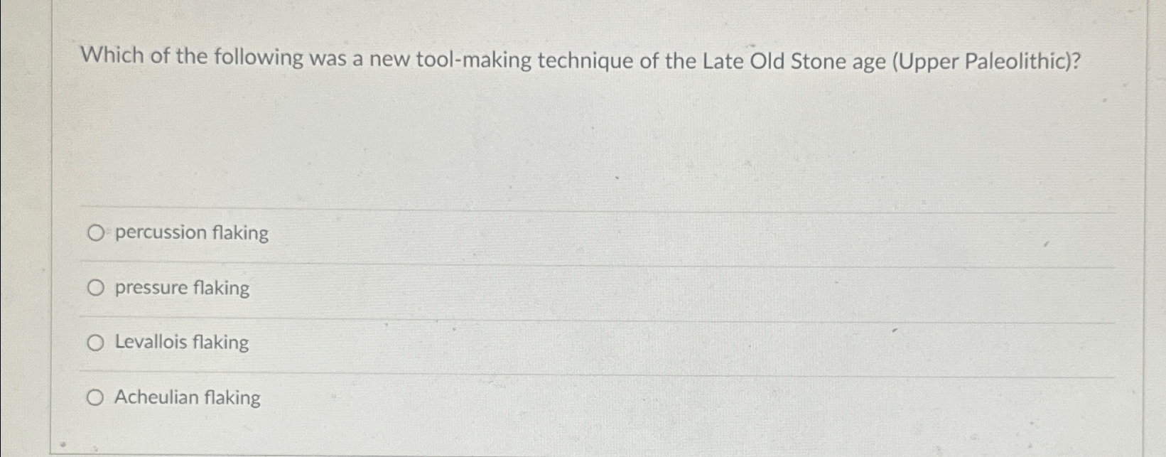 Solved Which of the following was a new tool-making | Chegg.com