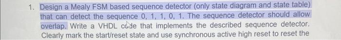 Solved Design a Mealy FSM based sequence detector (only | Chegg.com
