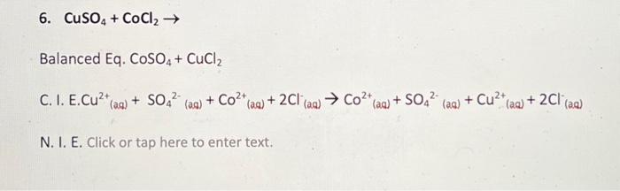 Solved 6. CuSO4+CoCl2→ Balanced Eq. CoSO4+CuCl2 N. I. E. | Chegg.com