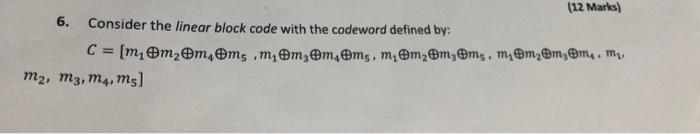 Solved 6. Consider the linear block code with the codeword | Chegg.com