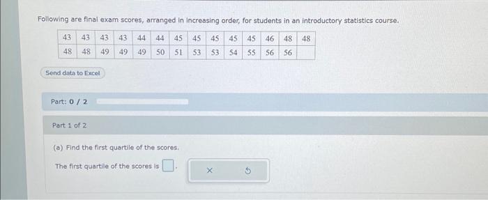 Solved Following are final exam scores, arranged in | Chegg.com