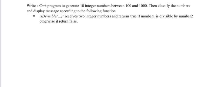 Solved Write a C++ program to generate 10 integer numbers | Chegg.com