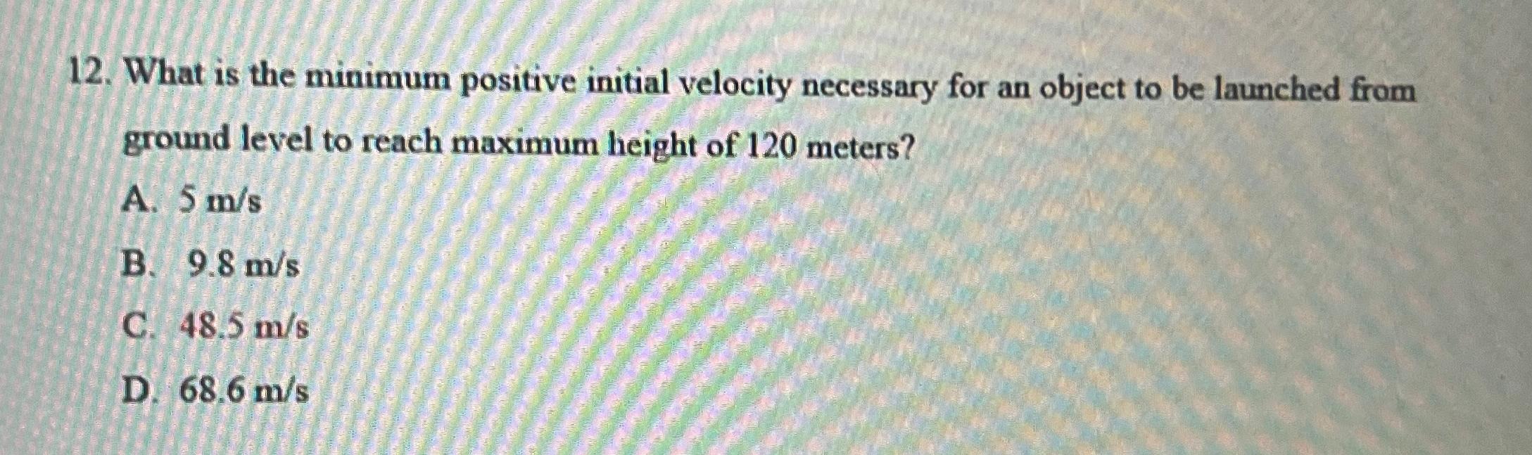 Solved What is the minimum positive initial velocity | Chegg.com