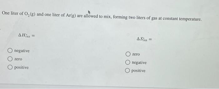 Solved For the given processes, determine if AHixn and ASixn | Chegg.com
