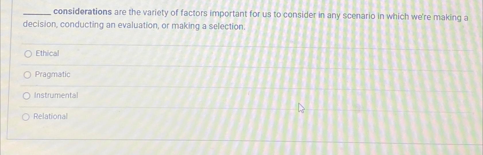 Solved considerations are the variety of factors important | Chegg.com