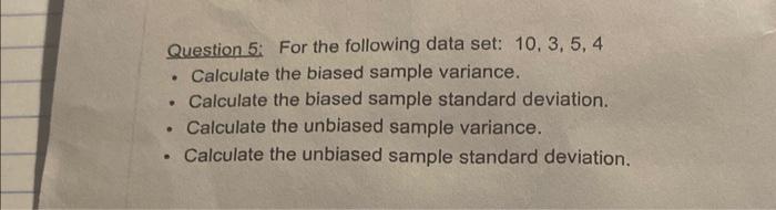 Solved Question 5: For the following data set: 10,3,5,4 - | Chegg.com