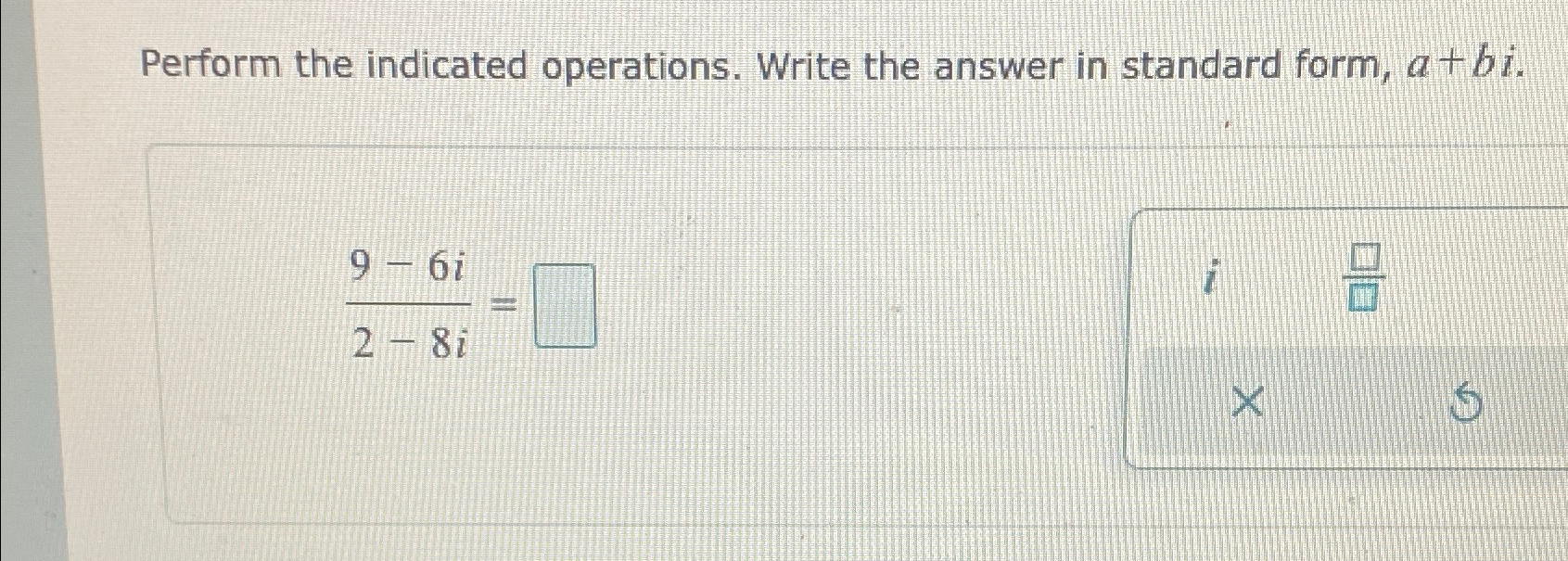 Solved Perform the indicated operations. Write the answer in | Chegg.com