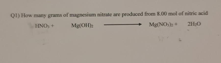 Solved Q1) How many grams of magnesium nitrate are produced | Chegg.com