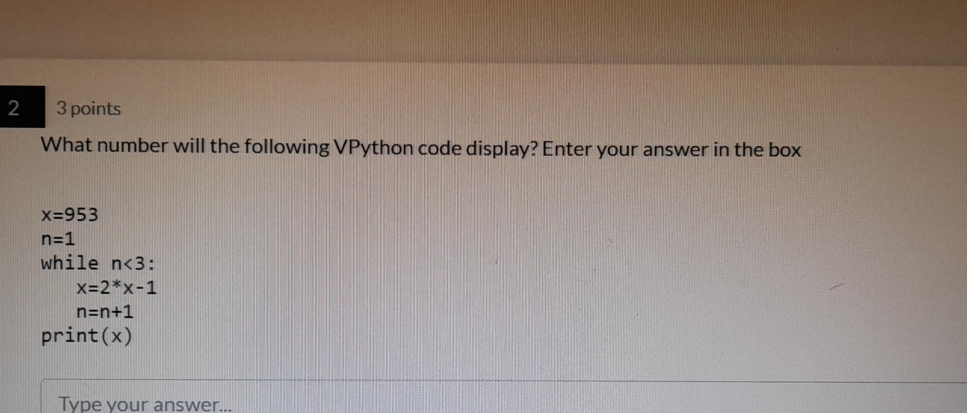 Solved 2 3 points What number will the following VPython | Chegg.com