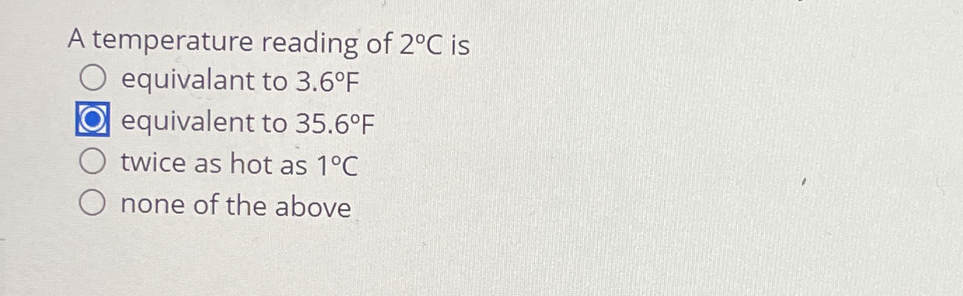 Solved A temperature reading of 2°C ﻿isequivalant to | Chegg.com