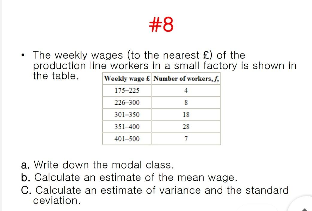 Solved #8 . The weekly wages (to the nearest £) of the | Chegg.com