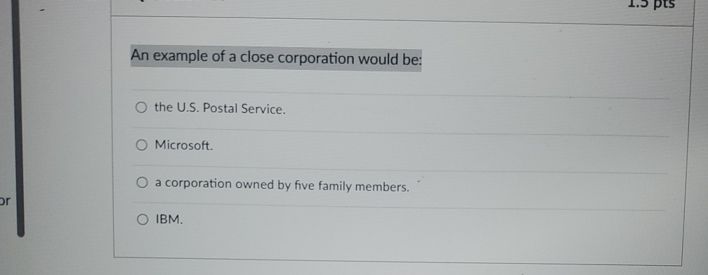 Solved An example of a close corporation would be:the U.S. | Chegg.com