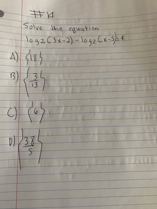 Solved #4 Solve the equation log2 (3x-2) - loga Cx-5-4 18h A | Chegg.com