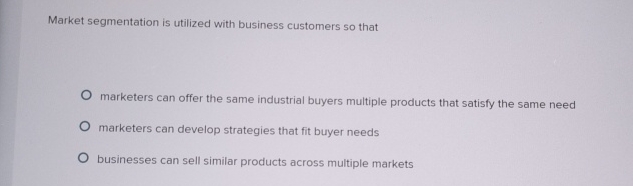 Solved Market segmentation is utilized with business | Chegg.com