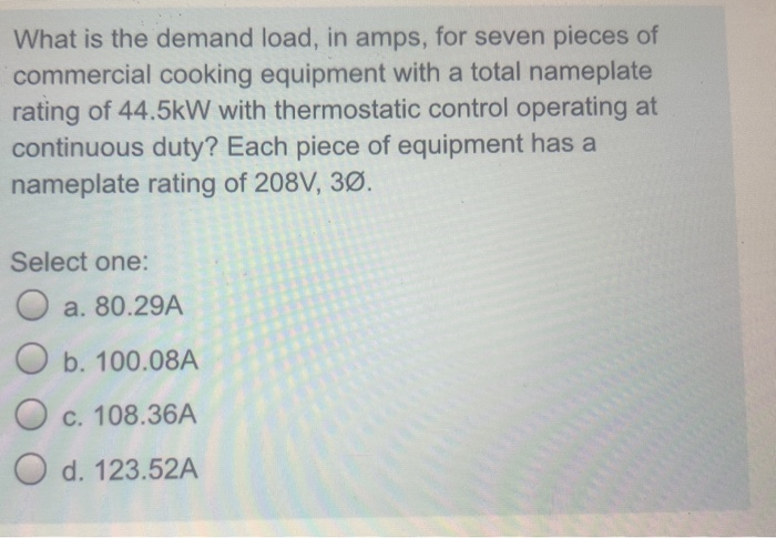 Solved What is the demand load, in amps, for seven pieces of | Chegg.com