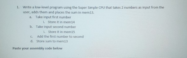 Solved 1. Write a low-level program using the Super Simple | Chegg.com