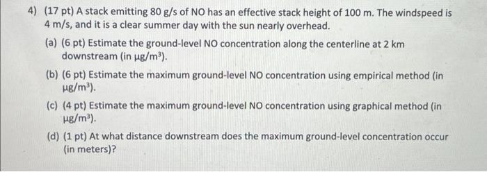 Solved 4) (17 pt) A stack emitting 80 g/s of NO has an | Chegg.com