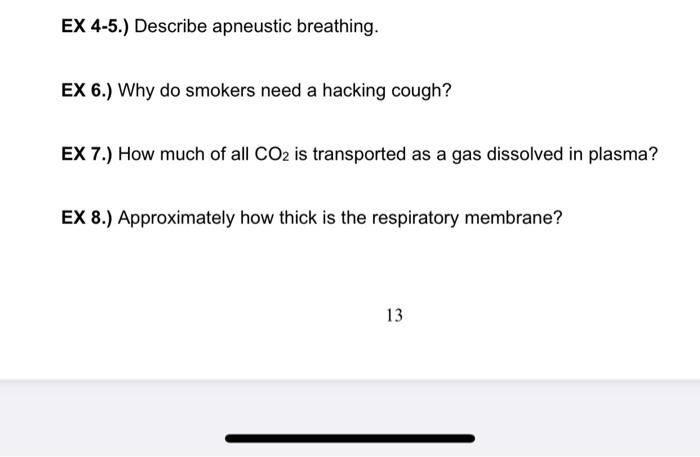 Solved EX 4-5.) Describe apneustic breathing. EX 6.) Why do | Chegg.com
